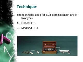 ELECTROCONVULSIVE THERAPY AND ITS NURSING MANAGEMENT, ECT | PPTX