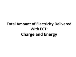 Ect electrical stimulus and procedure | PPT