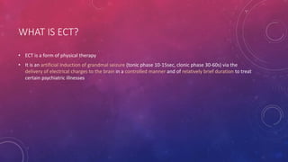 ECT therapy and guidelines for trwatmentpptx | PPTX