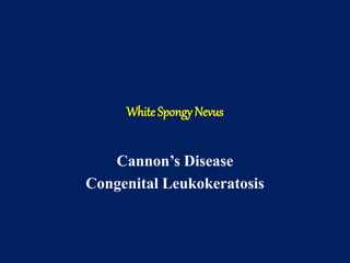 ectodermal dysplasia and white spongy nevus.ppt