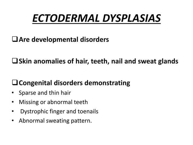 ECTODERMAL DYSPLASIAS | Genetic Disorder | PPTX | Skin and Dermatology | Diseases and Conditions