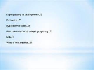 Ectopic pregnancy,Fibroid,Gestational Trophoblastic Disease (GTD) | PPT