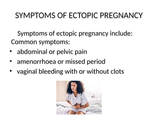 ECTOPIC PREGNANCY.pptx risk factors , symptoms and signs, type ...