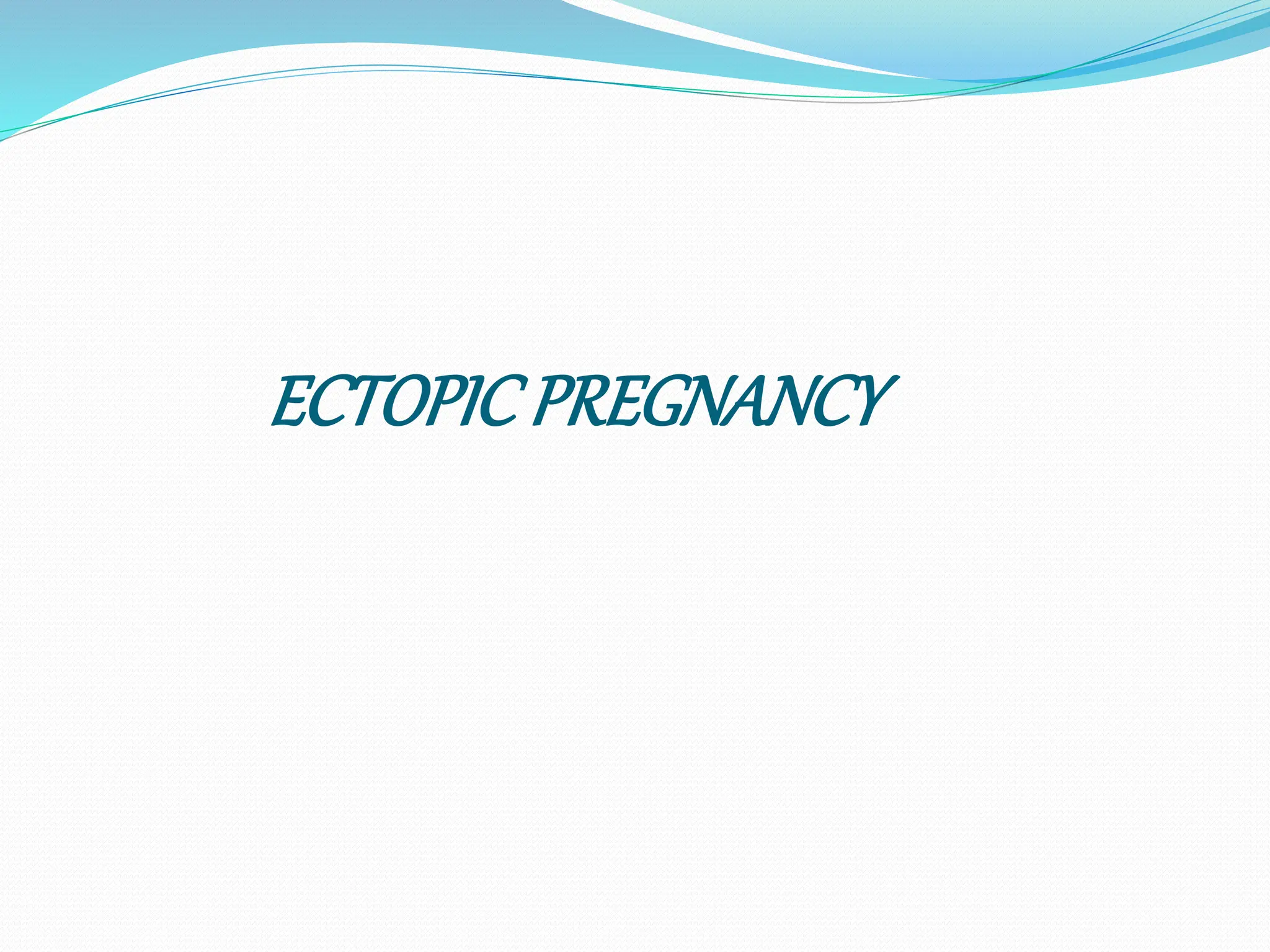 ECTOPIC PREGNANCY PPT for BSc Nursing 4th Year.pptx