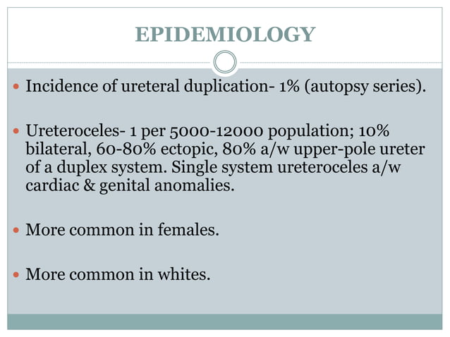 Ectopic ureter & ureterocoele | PPTX