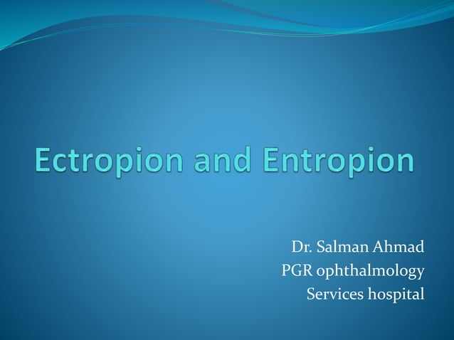 Ectropion and Entropion.pptx | Eye and Vision Conditions | Diseases and Conditions
