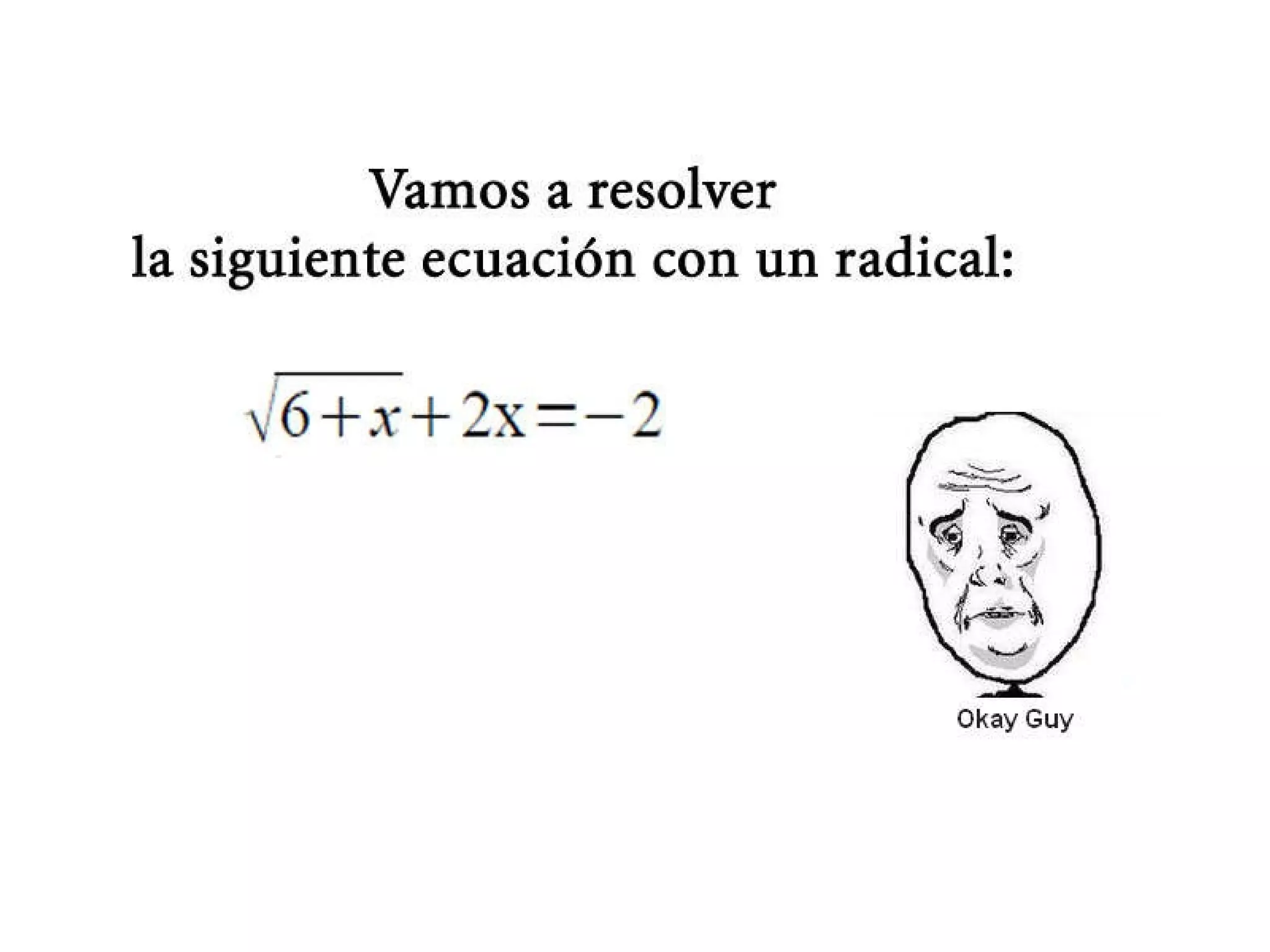 Ecuaciones Radicales con Memes de Internet | PPT