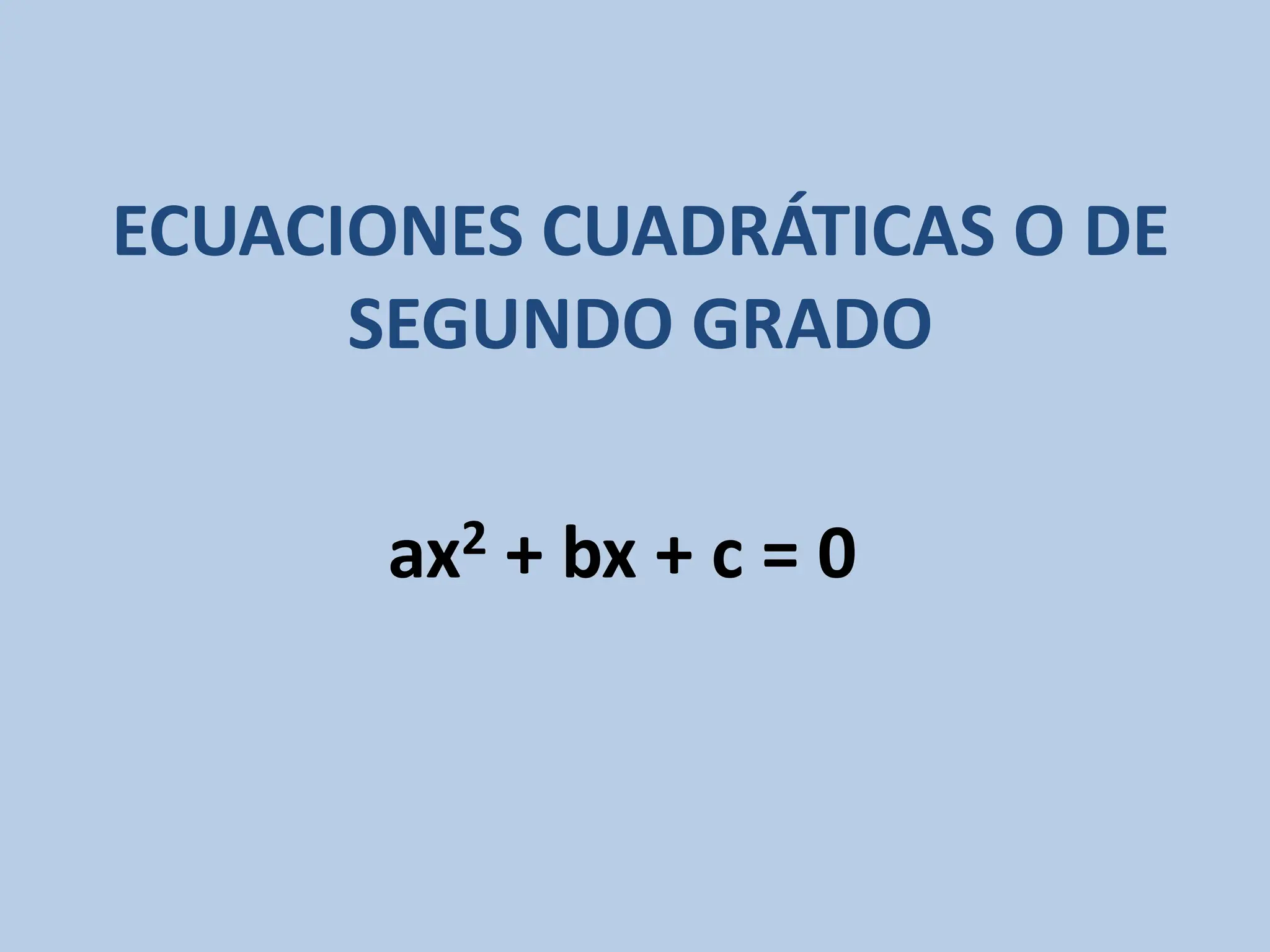 Ecuaciones cuadráticas o ecuaciones de segundo grado | PPT