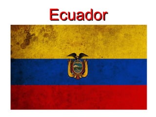 Ecuador ppt | PPT