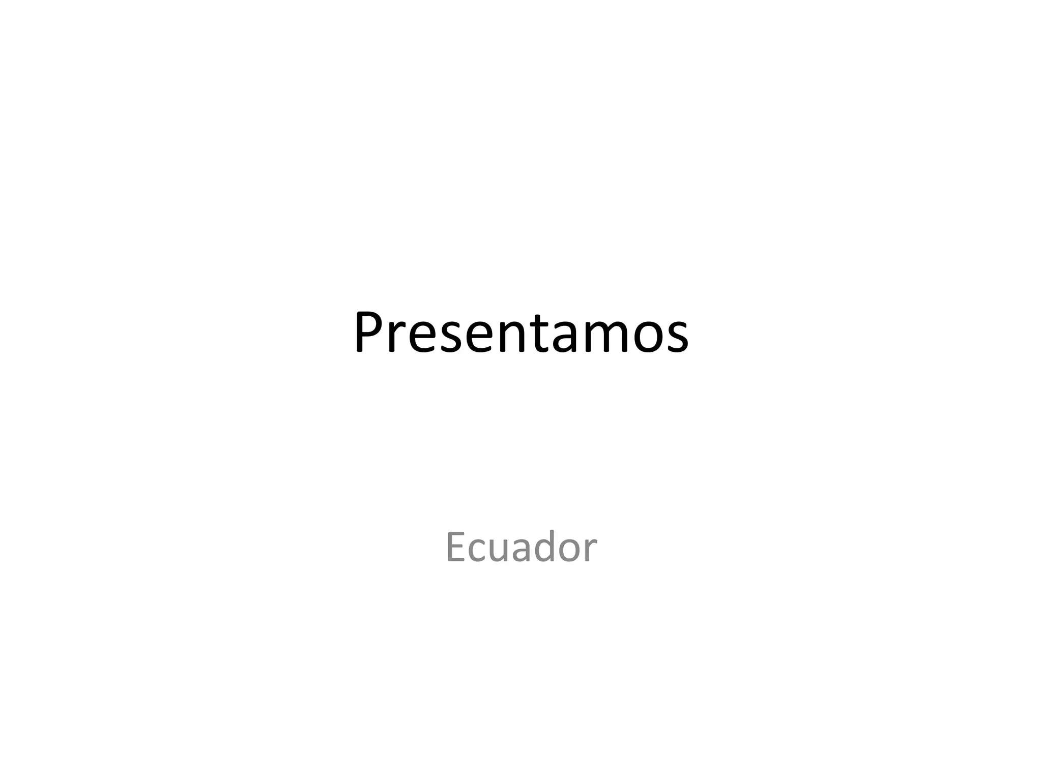 Ecuador presentacion | PPT