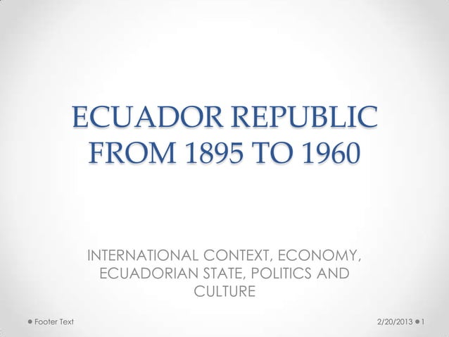 Ecuador republic from 1895 to 1960 1 | PPT