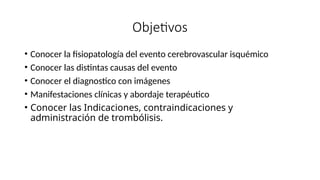 Evento Cerebro Vascular ISQUEMICO diagnostico y manejo | PPTX