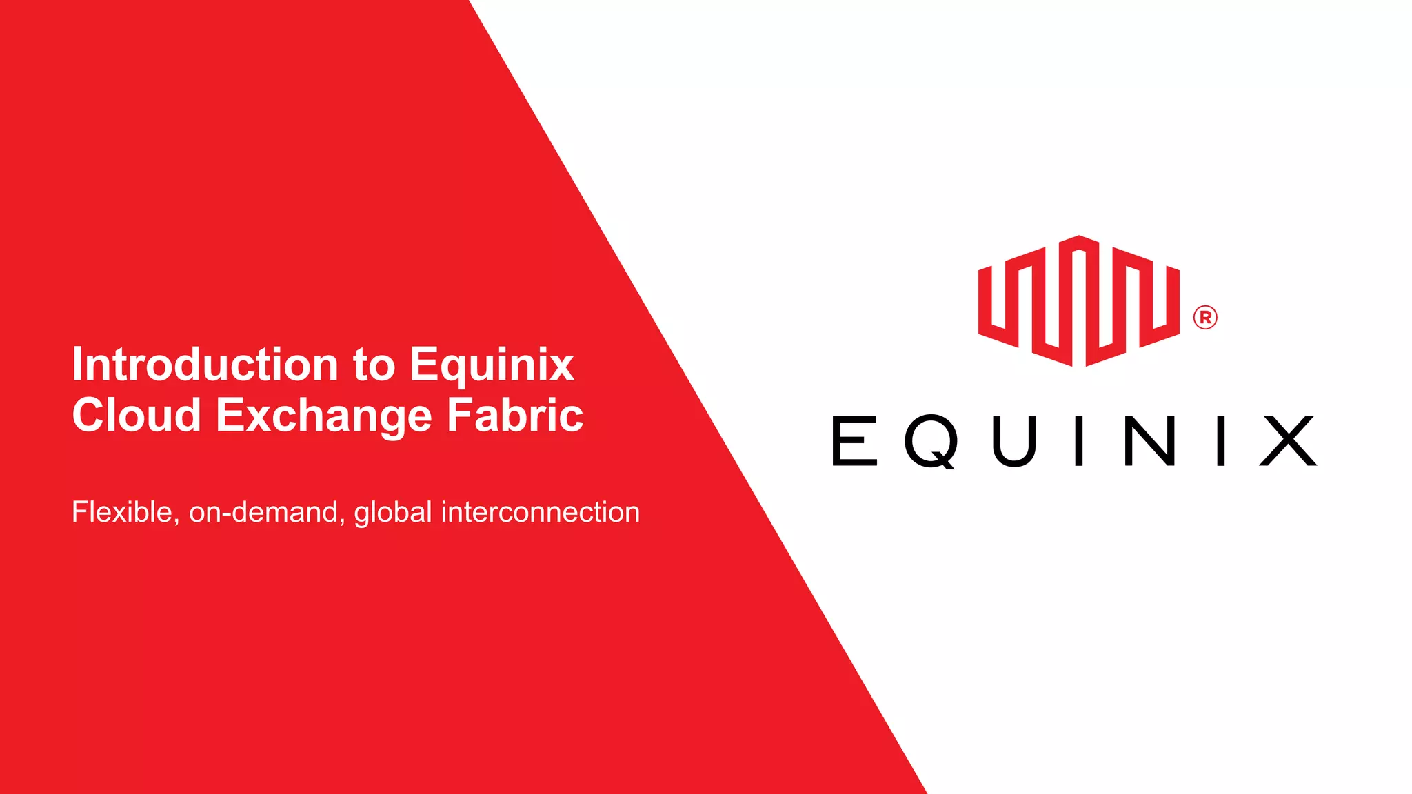 Equinix Cloud Exchange Fabric™ - Flexible, on-demand global interconnection | PPTX
