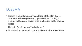 eczema diff from lichenification and age changes.pptx