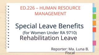 ED.226 – HUMAN RESOURCE MANAGEMENT - Special Leave Benefits.pptx