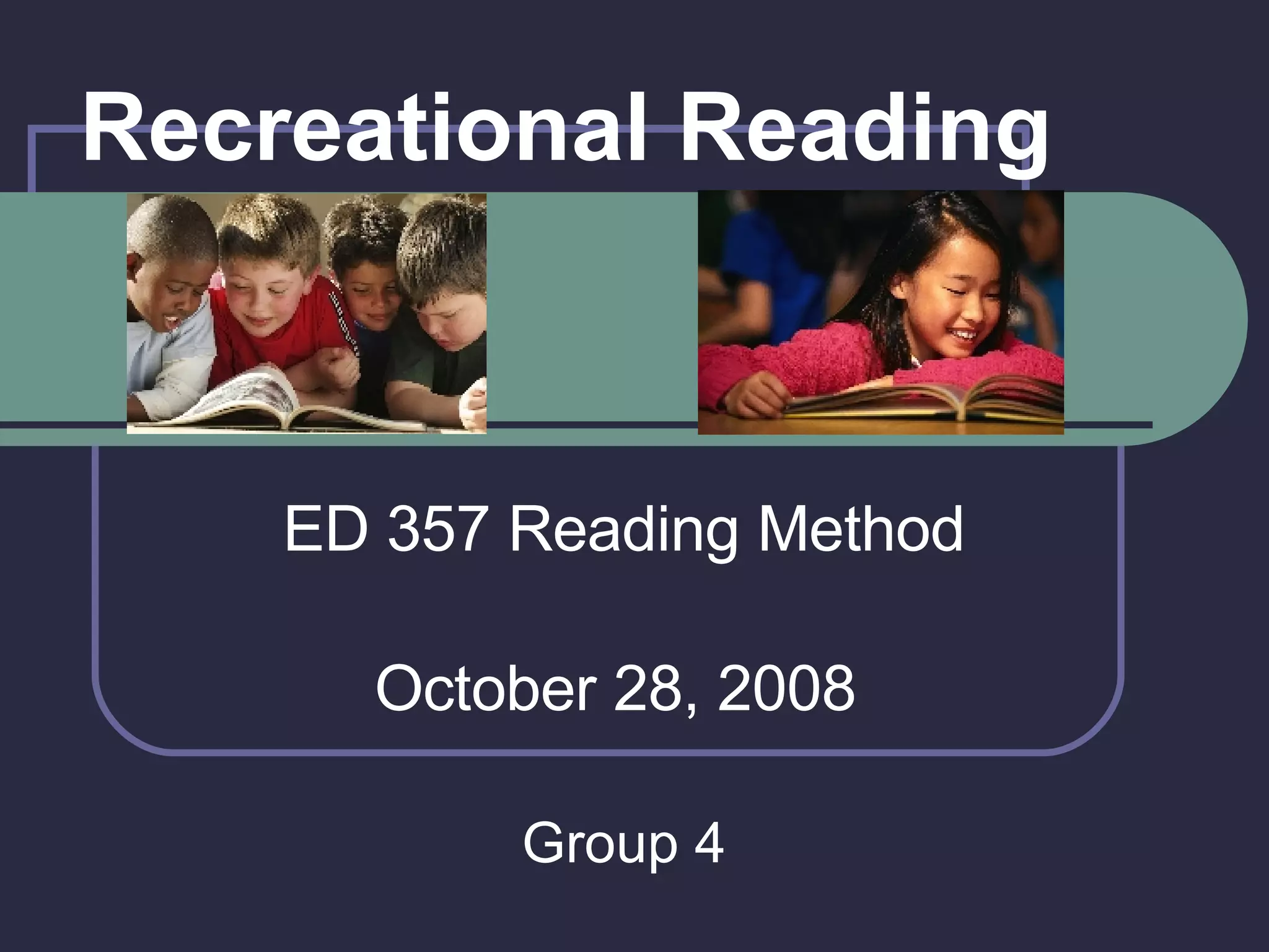 Ed 357 Recreational Reading | PPT