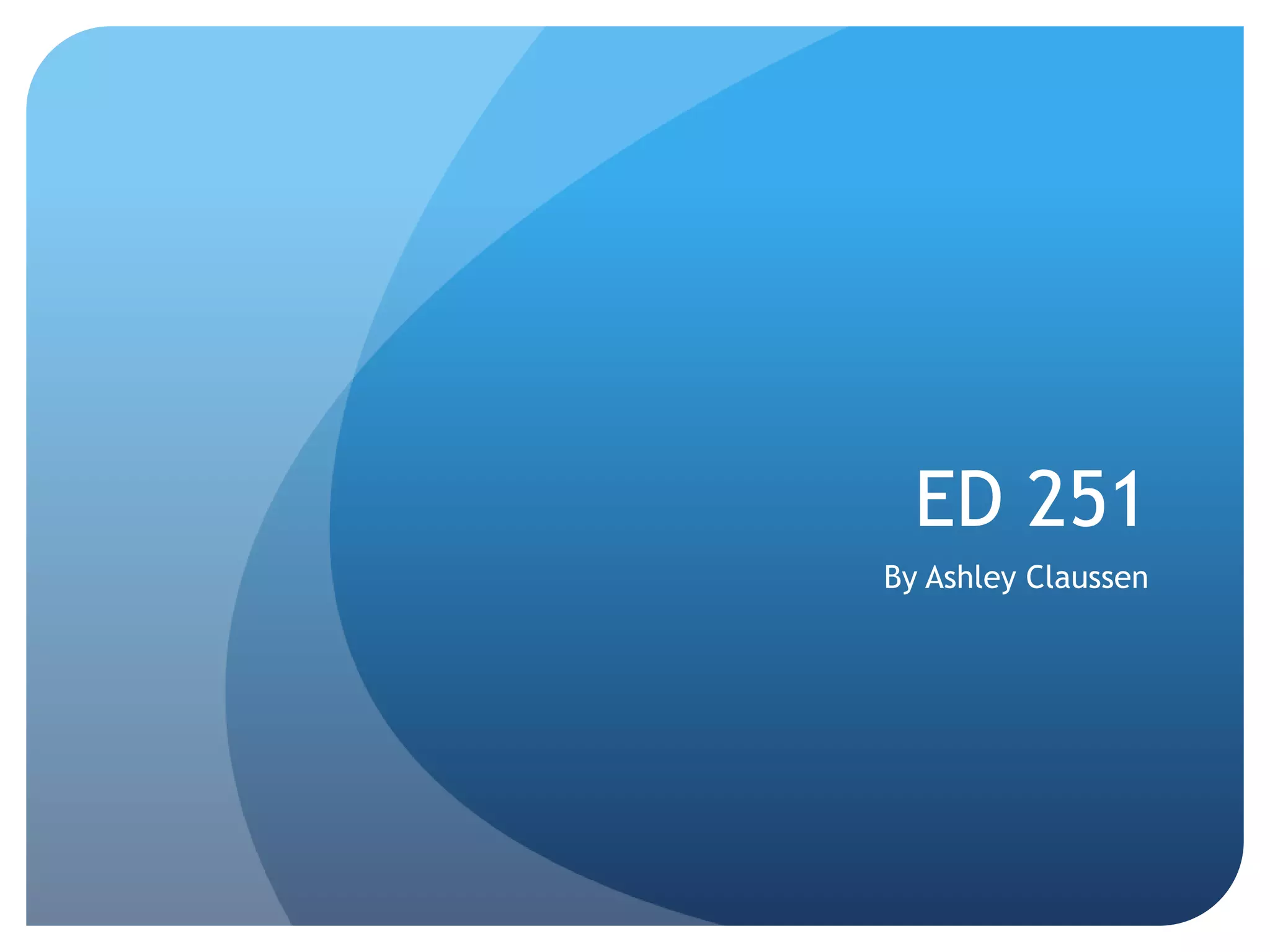 Ed 251 ppt | PPT