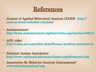 O. Ivar Lovaas Model of ABA: What is it? | PPT