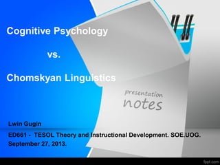 Ed661 cognitive psychology and chomskyan linguistics | PPT