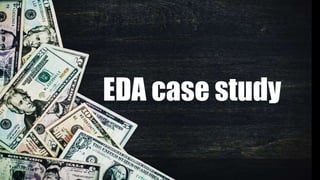 EDA case study.pptx