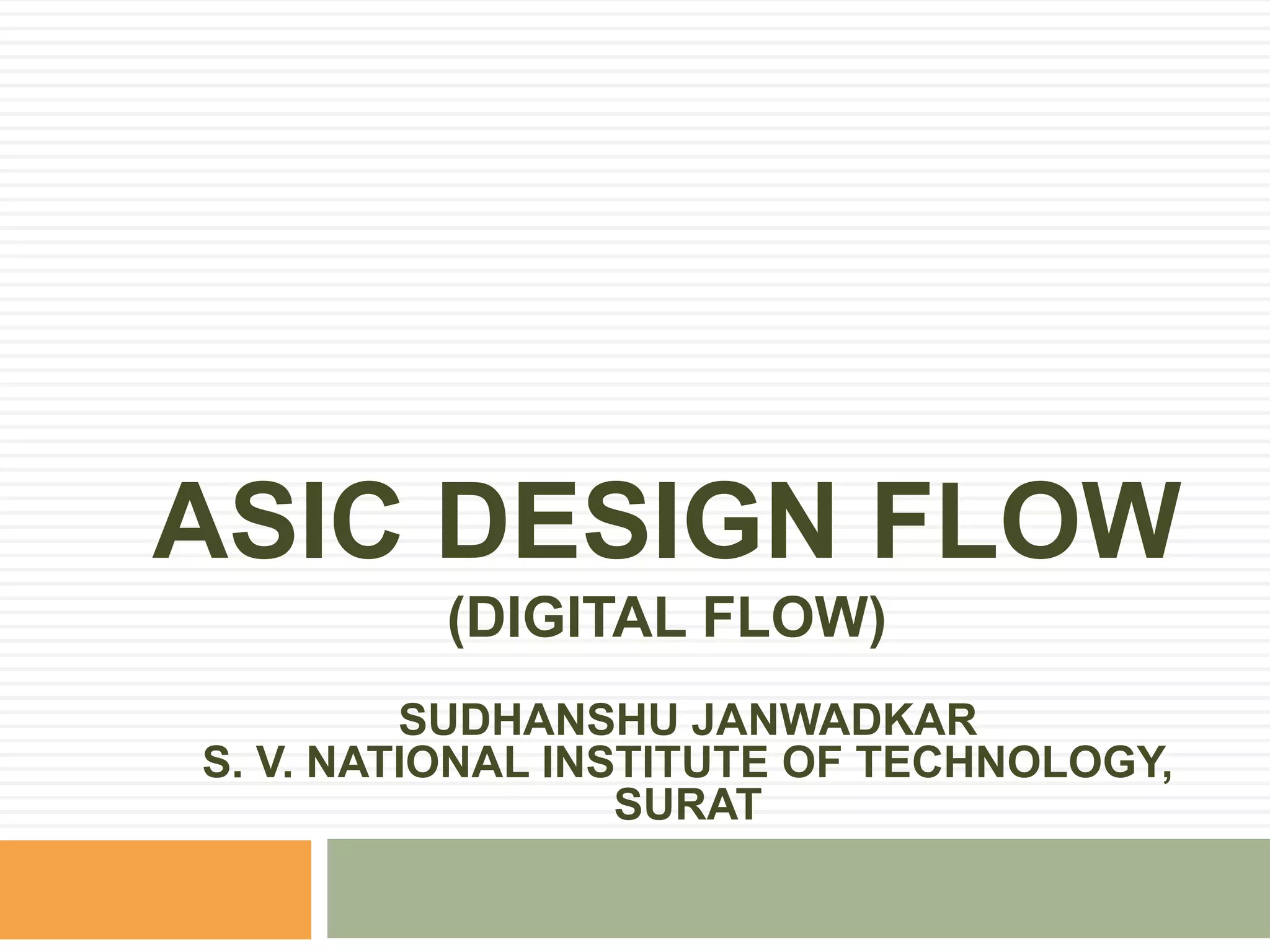 ASIC design Flow (Digital Design) | PPT