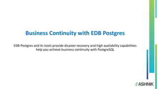 How EDB Postgres helps achieve business continuity for database? | PPTX | Databases | Computer ...