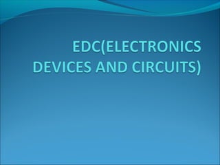Edc(electronics devices and circuits) | PPT