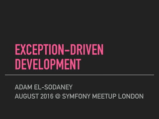 Exception-Driven Development [Lightning talk] | PDF | Programming Languages | Computing