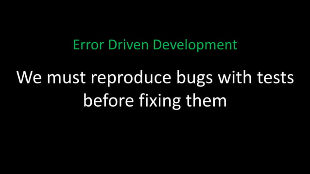 Introducing EDD: Error Driven Development | PPT