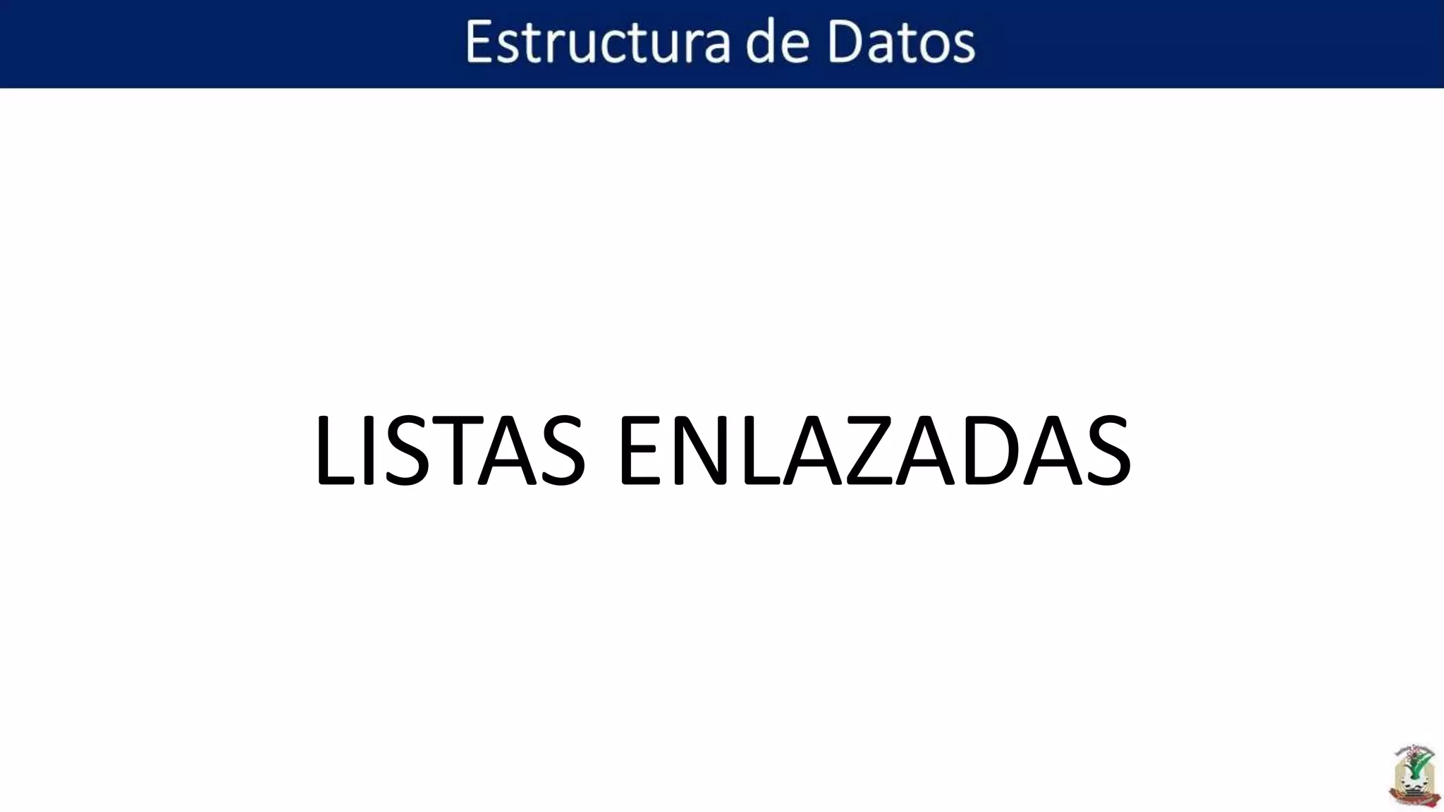 Estructura de Datos - Unidad III Estructuras Lineales | PPT