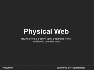 Eddystone Beacons - Physical Web - Giving a URL to All Objects | PPTX