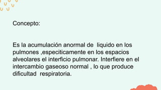 Edema agudo de pulmon definición y .pptx