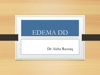 Differential diagnosis for EDEMA DD.pptx