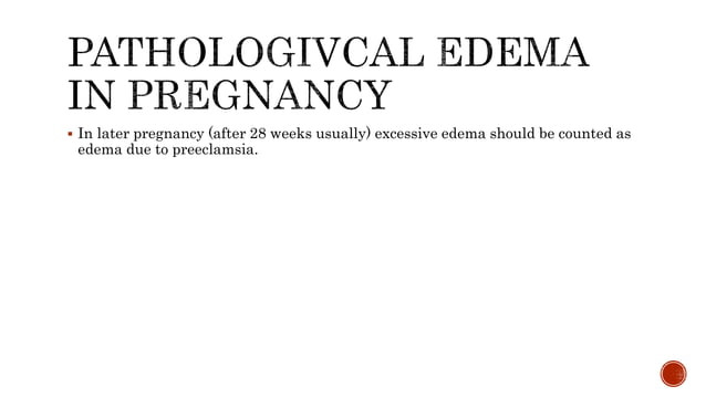 Edema in pregnancy | PPTX | Pregnancy | Reproductive Health