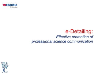 e-detailing: effective promotion of professional science communication ...