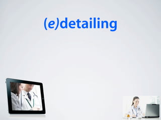 Pharma Edetailing: the core to a new commercial approach | PDF