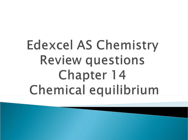Edexcel AS Chemistry Chapter 14 | PPT | Chemistry | Science