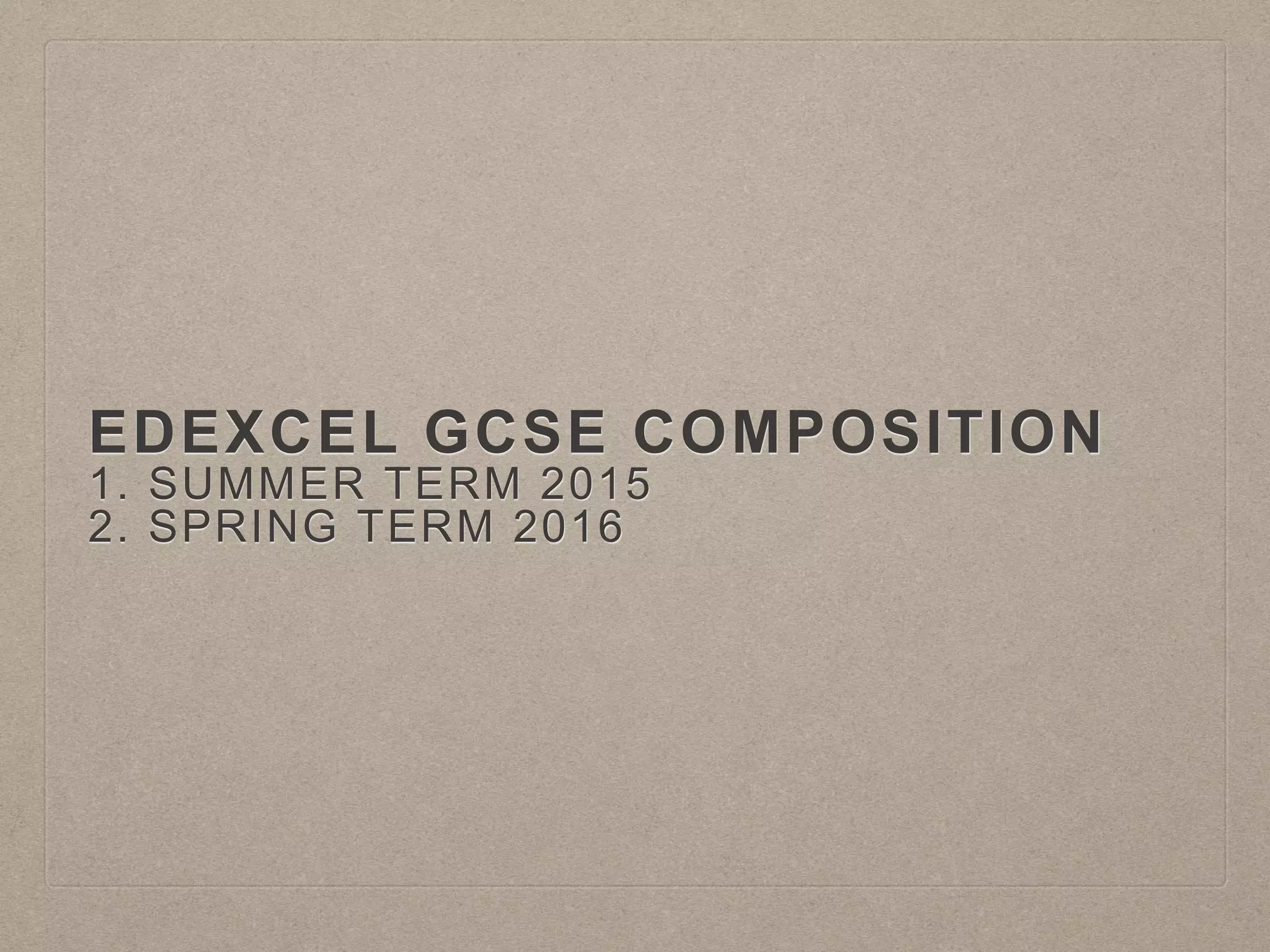 Edexcel GCSE Composition info ppt | PPTX