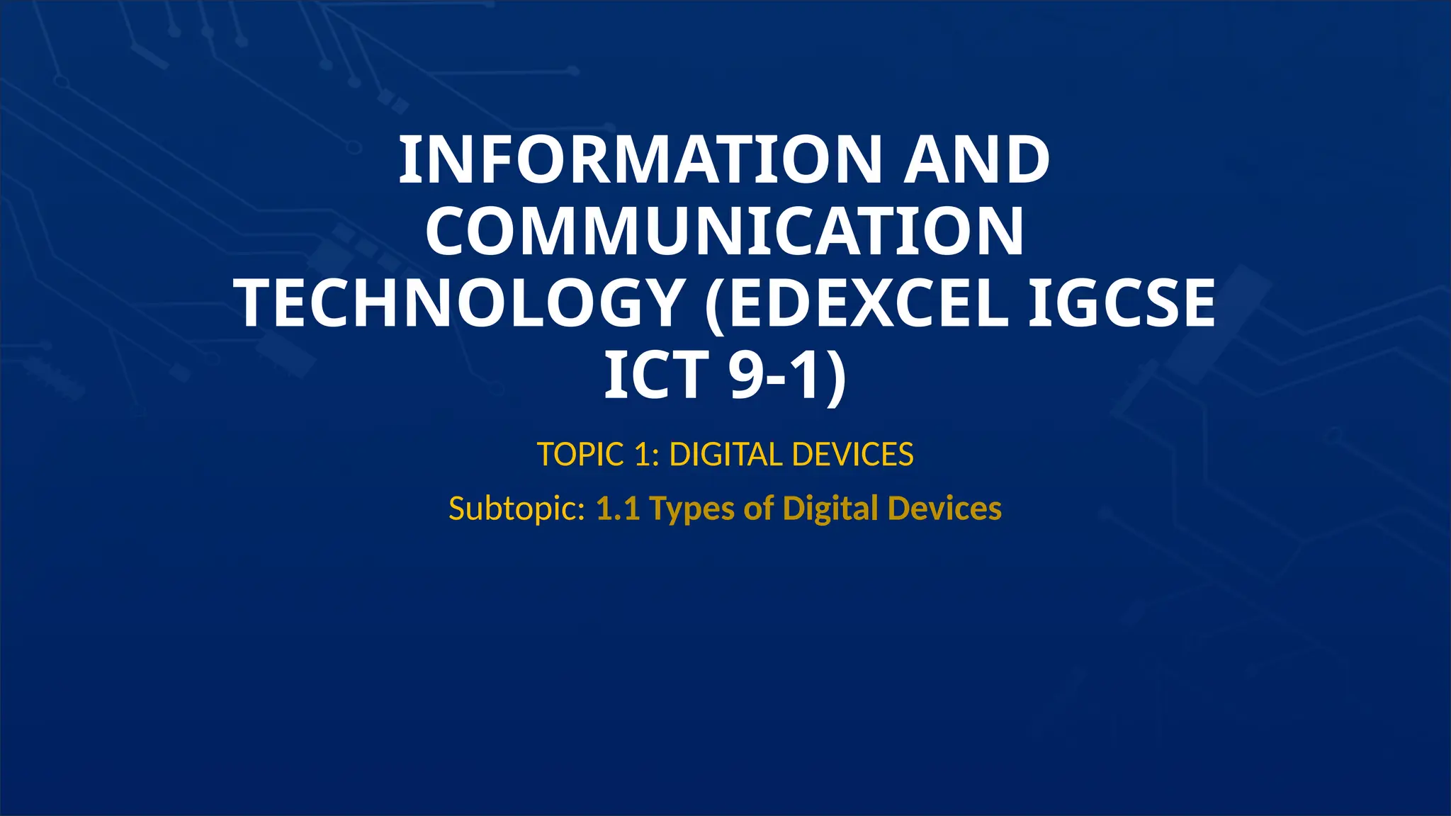 Edexcel IGCSE ICT-Unit 1 Digital Devices 1.1 types of Digital Devices.pptx