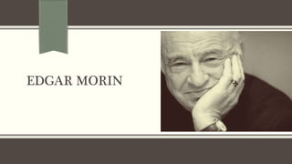 Edgar Morin - Os sete saberes necessários à educação do futuro | PPTX