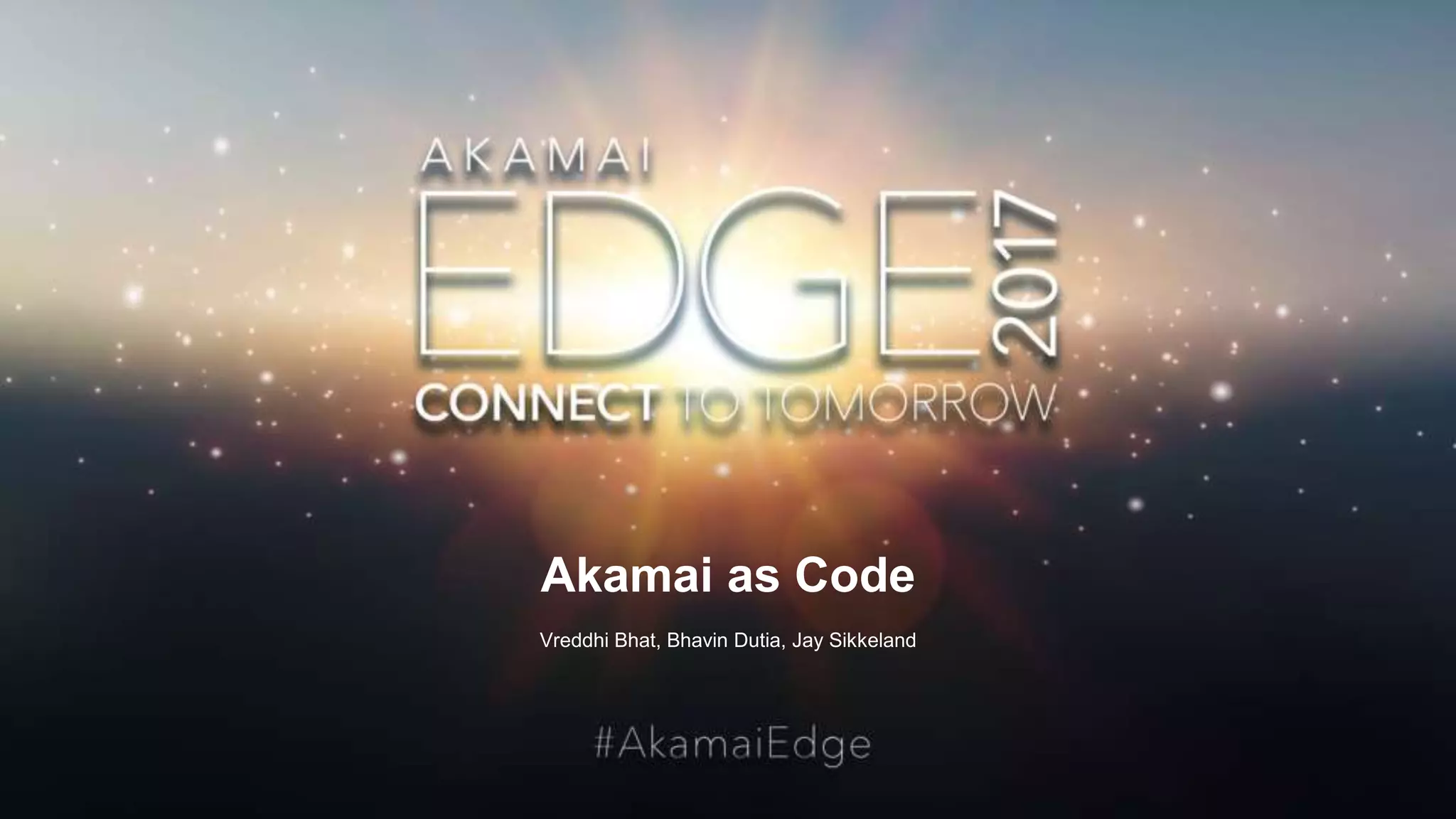 Akamai as Code | PPTX