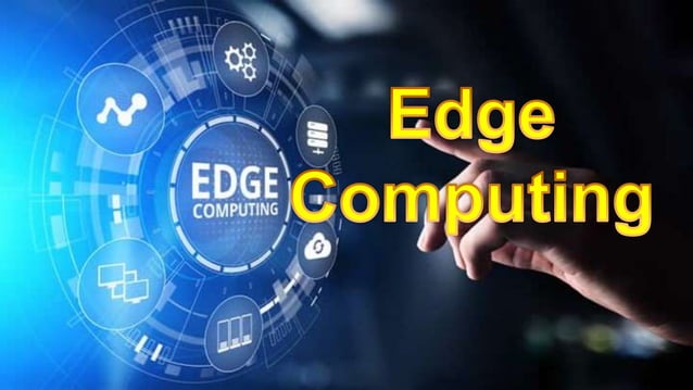 Edge Computing.pptx | Cloud Computing | Internet
