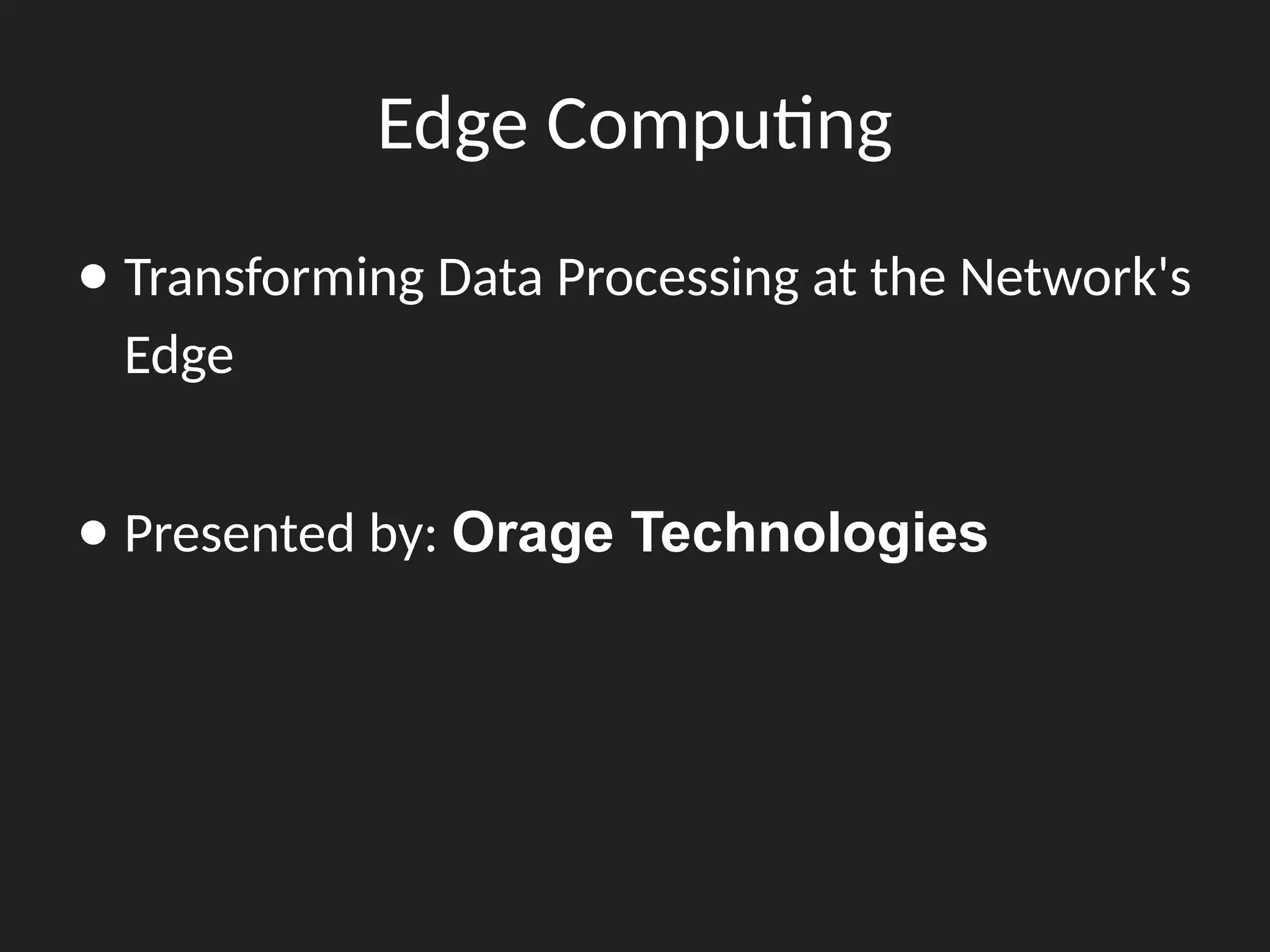Edge_Computing_By_Orage_Technologies (1).pptx