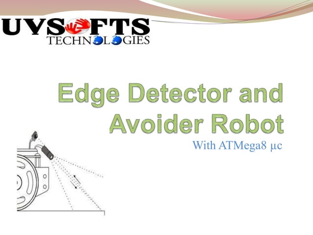 Edge detector & avoider robot | PPTX