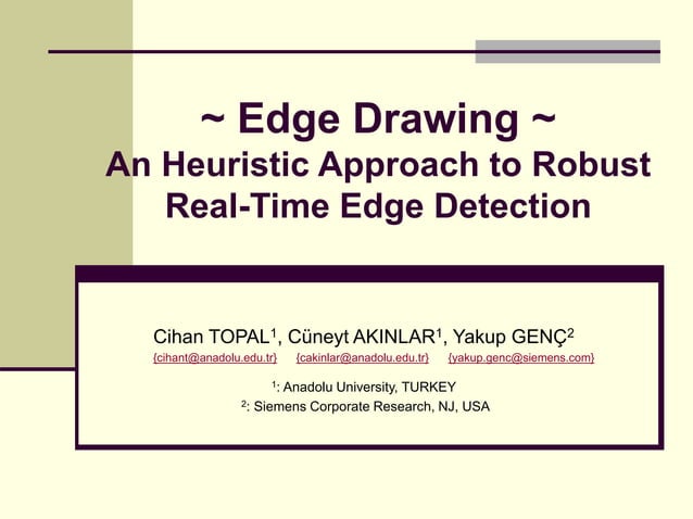Edge Drawing - An Heuristic Approach to Robust Real-Time Edge Detection | PPT