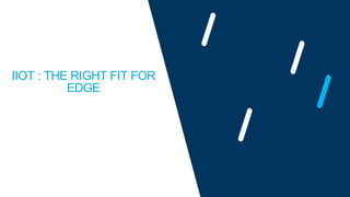 Edge Computing : future of IoT ? | PPT