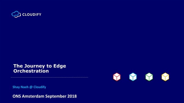 Edge Orchestration And Federated Kubernetes Clusters Open Networking Summit 2018 Ppt