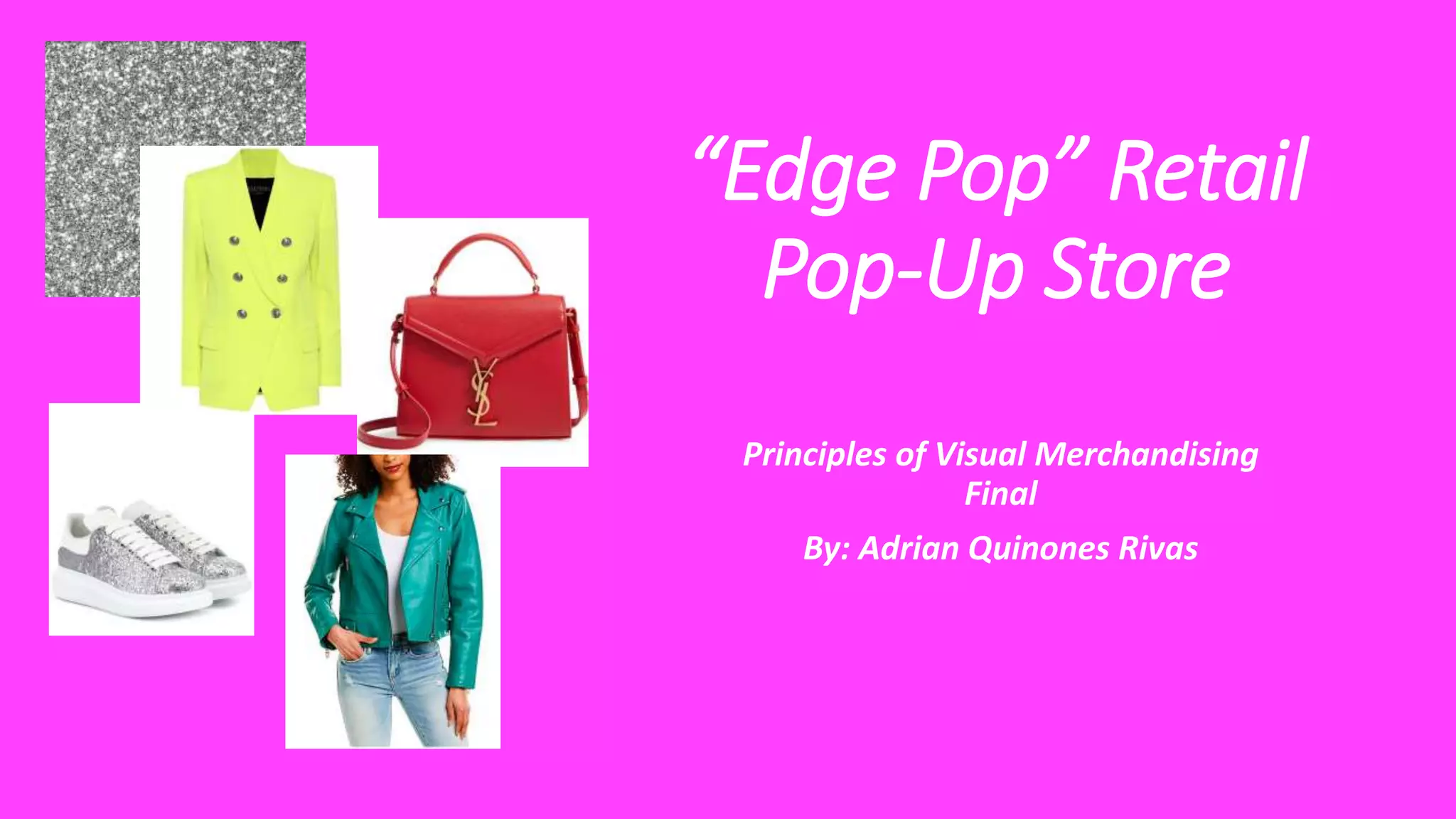 Visual Merchandising Final- "Edge Pop" Retail Pop-Up Store | PPTX