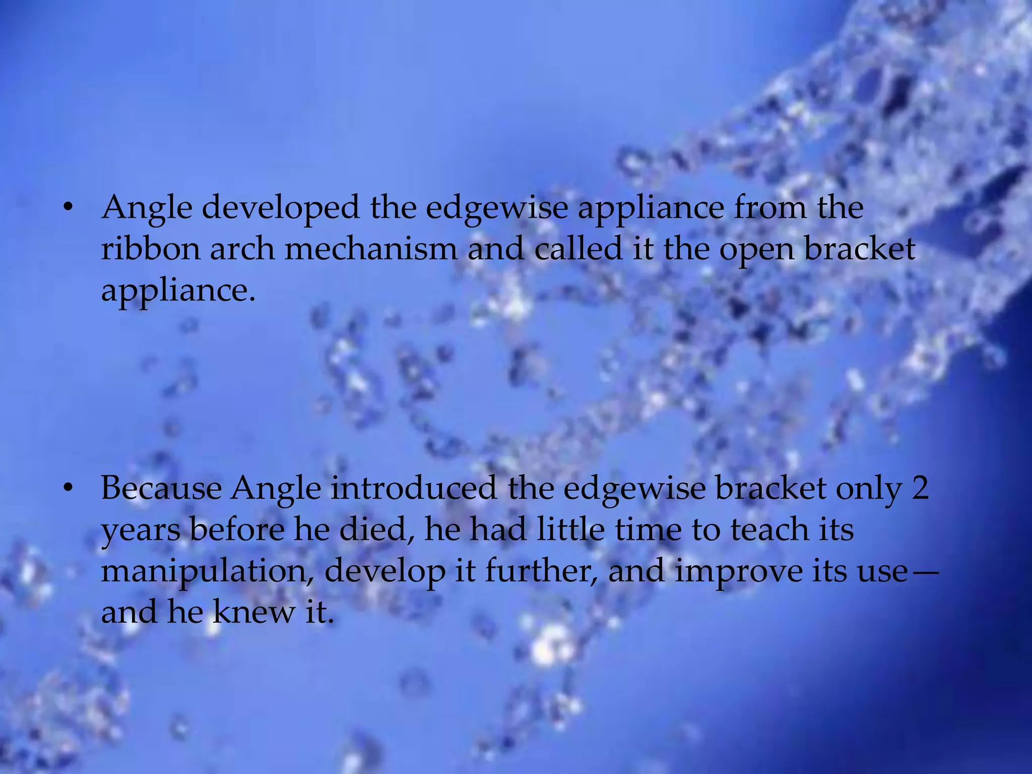 History and evolution of edgewise appliance. | PPTX