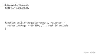 EdgeWorkers: Enabling Autonomous, Developer Friendly Programming at the Edge | PPT